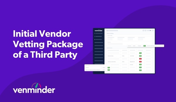 Initial Vendor Vetting Package of a Third Party